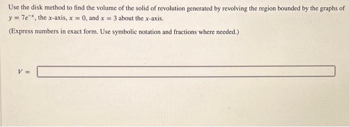 Solved Use the disk method to find the volume of the solid | Chegg.com