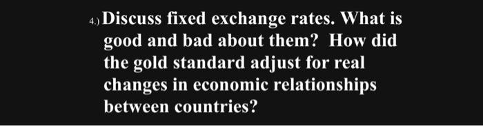 Solved Discuss fixed exchange rates. What is good and bad | Chegg.com