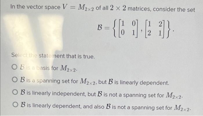 Solved In the vector space V=M2×2 of all 2×2 matrices, | Chegg.com