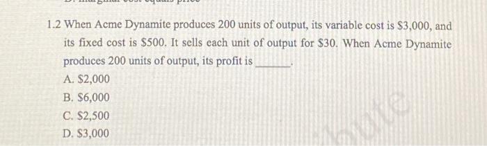 Solved 1.2 When Acme Dynamite produces 200 units of output, | Chegg.com