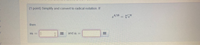 Solved (1 point) Simplify and convert to radical notation. | Chegg.com