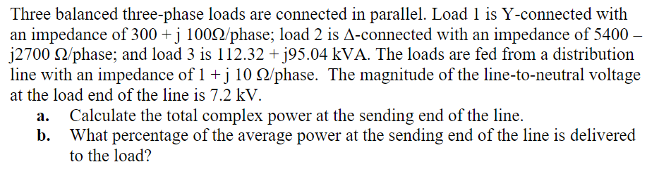 Solved Three balanced three-phase loads are connected in | Chegg.com