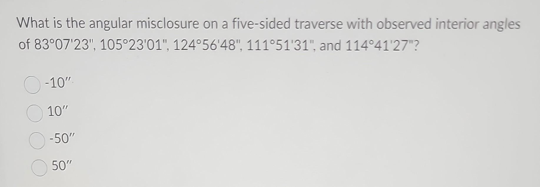 Solved What is the angular misclosure on a five-sided | Chegg.com