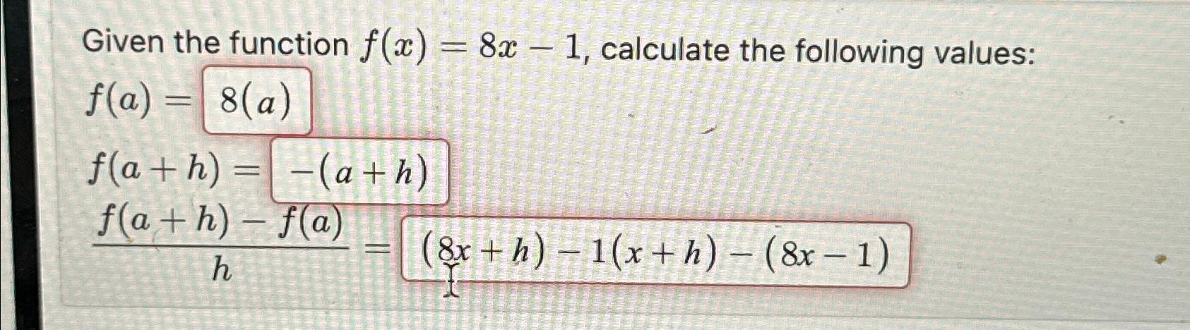 Solved Given the function f(x)=8x-1, ﻿calculate the | Chegg.com
