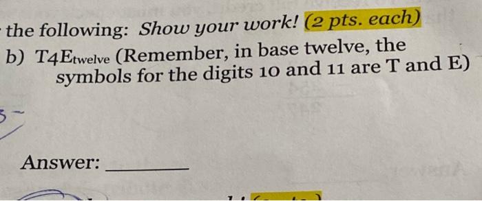 Solved the following: Show your work! (2 pts. each) b) | Chegg.com