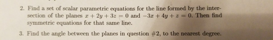 Solved 2. Find a set of scalar parametric equations for the | Chegg.com