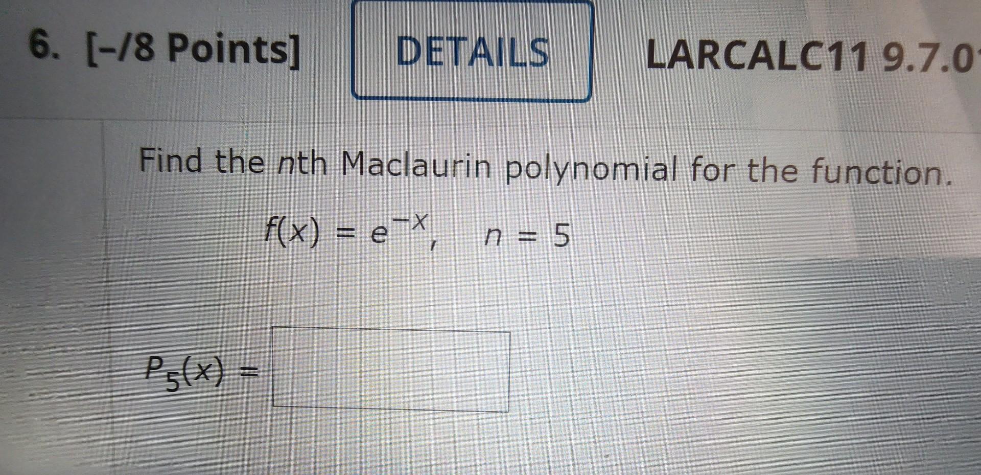 Solved Find the nth Maclaurin polynomial for the function. | Chegg.com