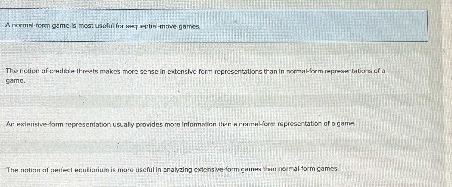 Solved A normal-form game is most useful for sequential-move | Chegg.com