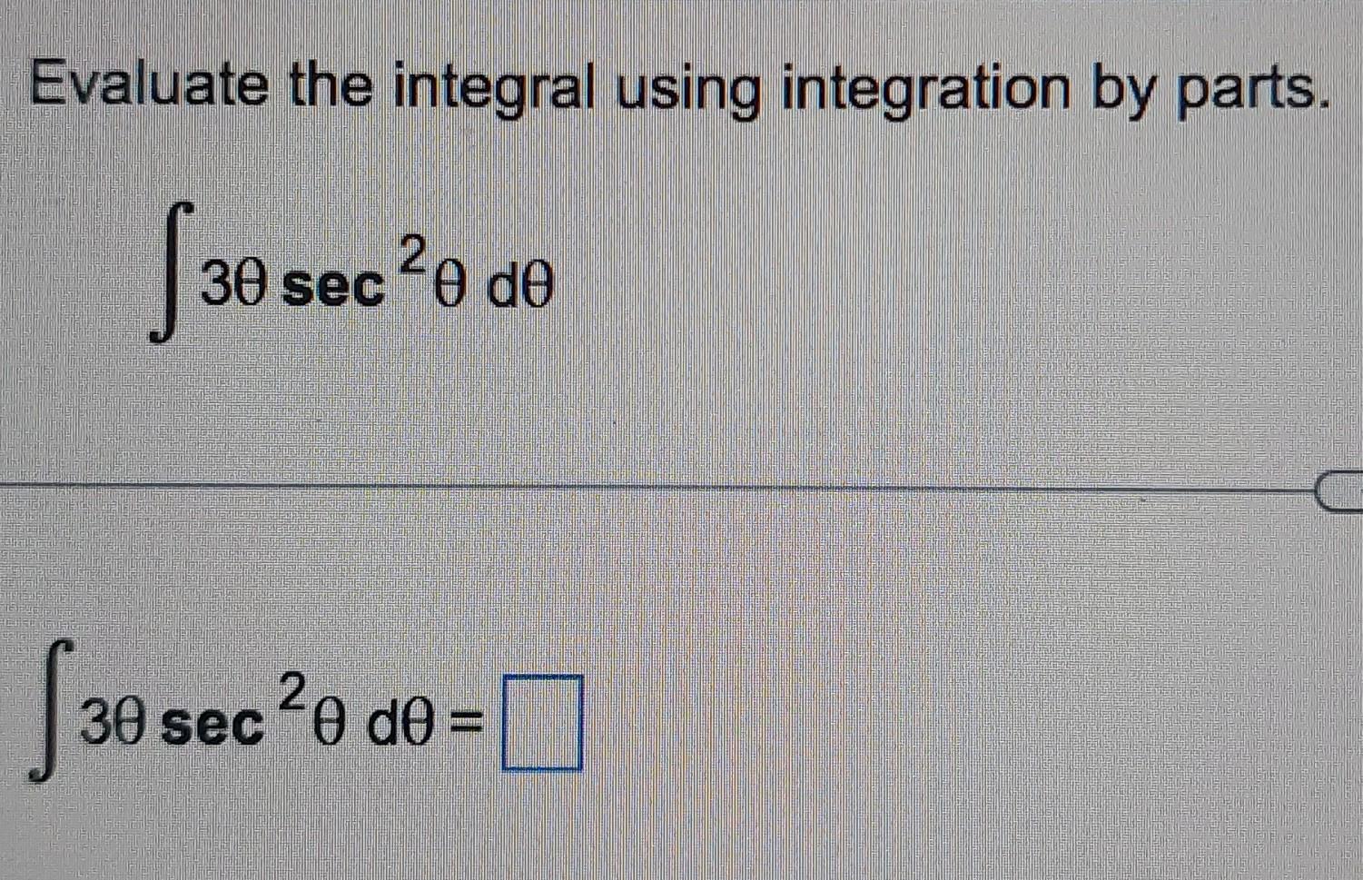Solved Evaluate the integral using integration by parts. | Chegg.com