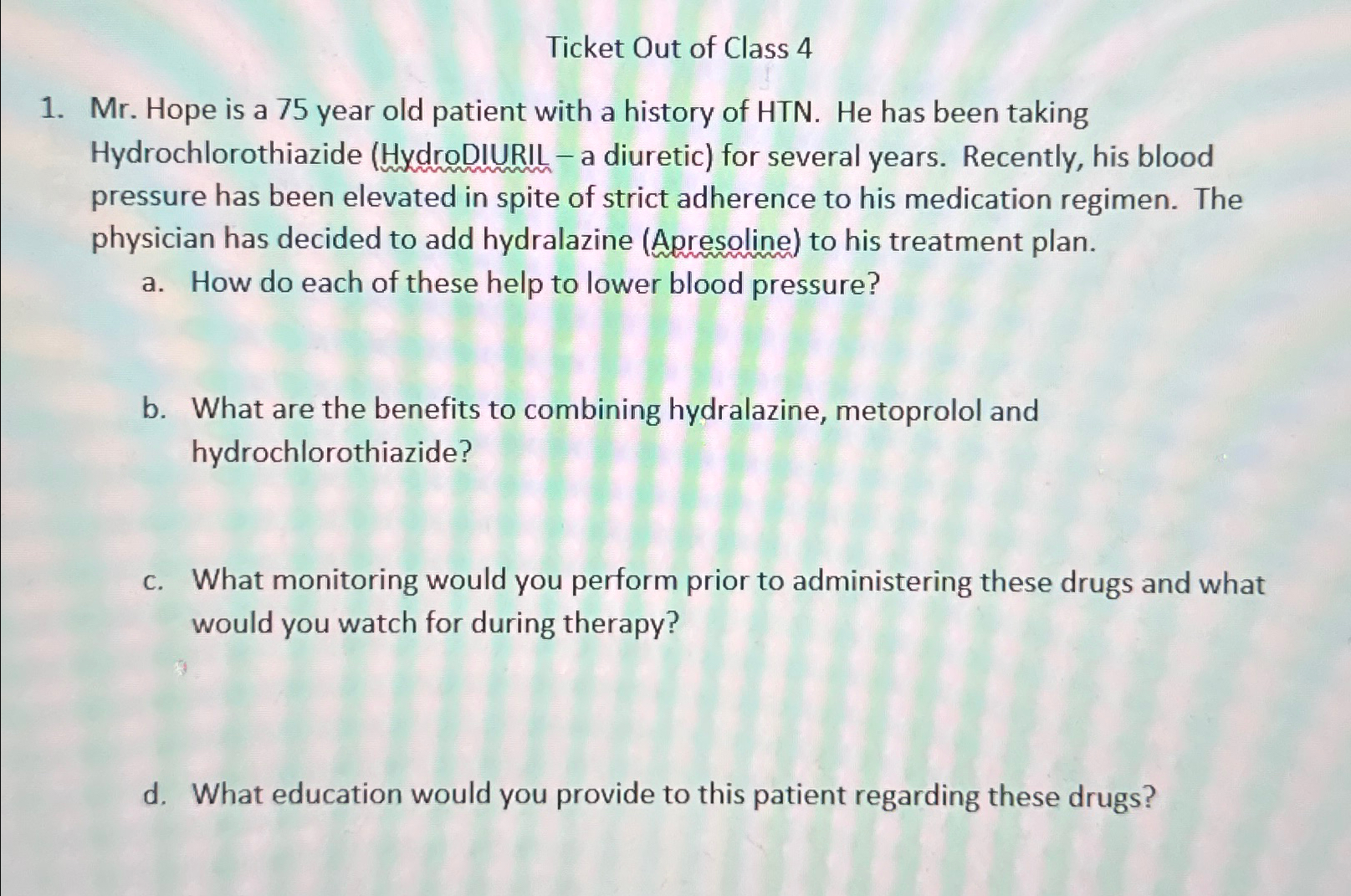 Solved Ticket Out of Class 4Mr. ﻿Hope is a 75 ﻿year old | Chegg.com