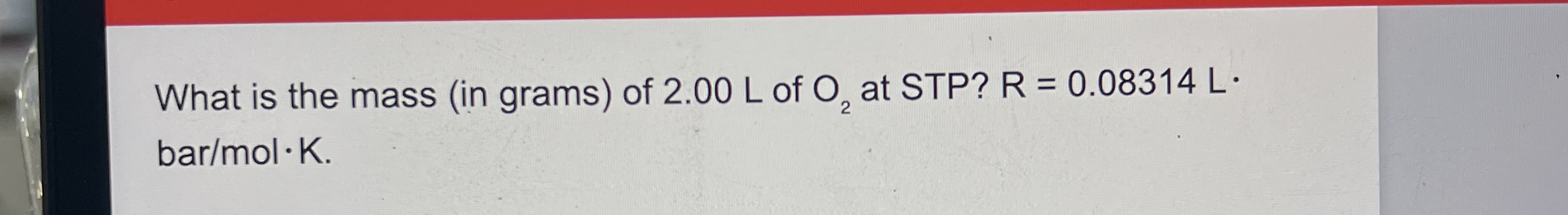 Solved What is the mass (in grams) ﻿of 2.00L-0O2 ﻿at | Chegg.com