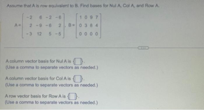 Solved assume that A is row equivalent to B - find bases for | Chegg.com