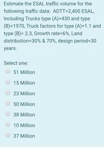 Solved Estimate the ESAL traffic volume for the following | Chegg.com