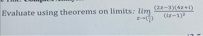 Solved (22-3)(42+i) Evaluate using theorems on limits: lim | Chegg.com