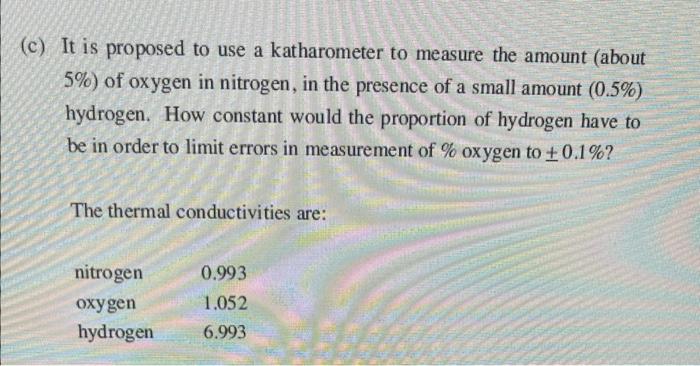 Solved (c) It is proposed to use a katharometer to measure | Chegg.com