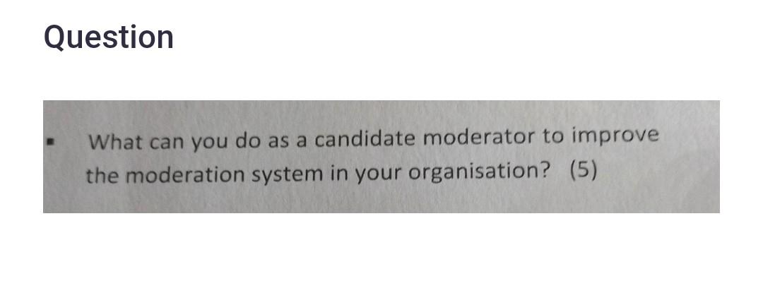 Solved Question What can you do as a candidate moderator to | Chegg.com