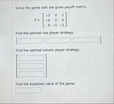Solved Solve the game with the given payoff | Chegg.com
