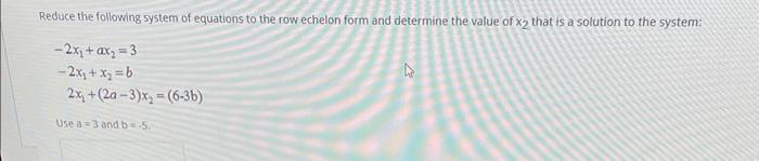 Solved Reduce the following system of equations to the row | Chegg.com