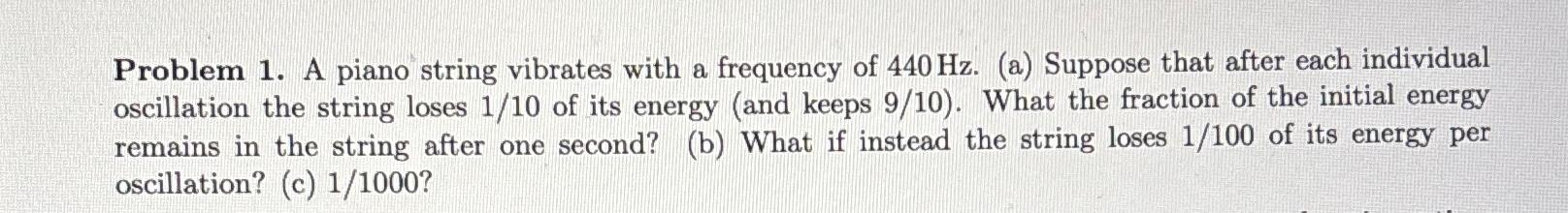 Solved Problem 1. ﻿A piano string vibrates with a frequency | Chegg.com