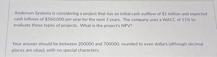 Anderson Systems is considering a project that has an | Chegg.com
