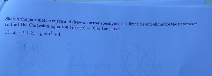 Solved Sketch the parametric curve and draw an arrow | Chegg.com
