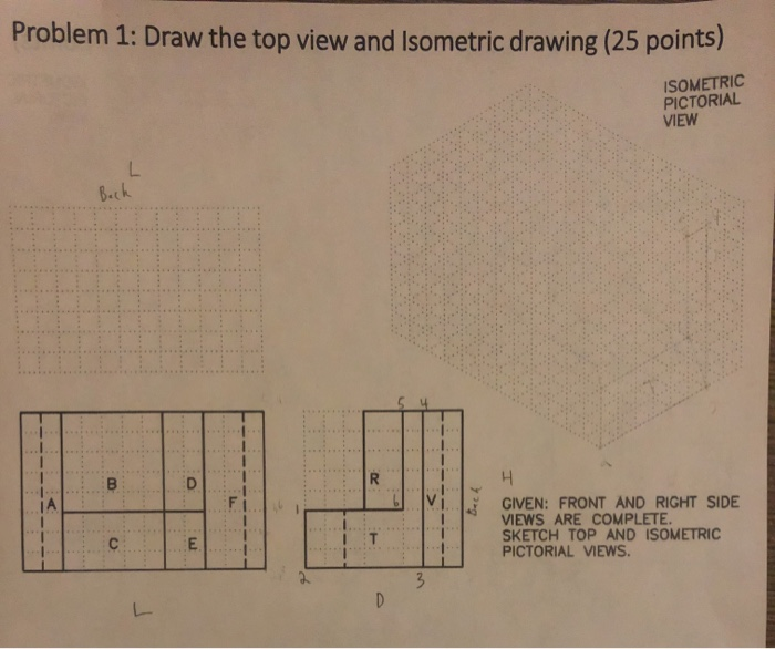Solved Problem 1: Draw the top view and Isometric drawing | Chegg.com