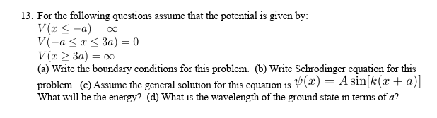 Solved For the following questions assume that the potential | Chegg.com