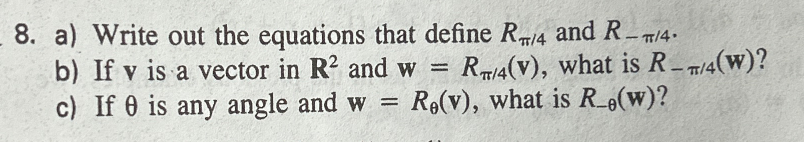 Solved a) ﻿Write out the equations that define Rπ4 ﻿and | Chegg.com