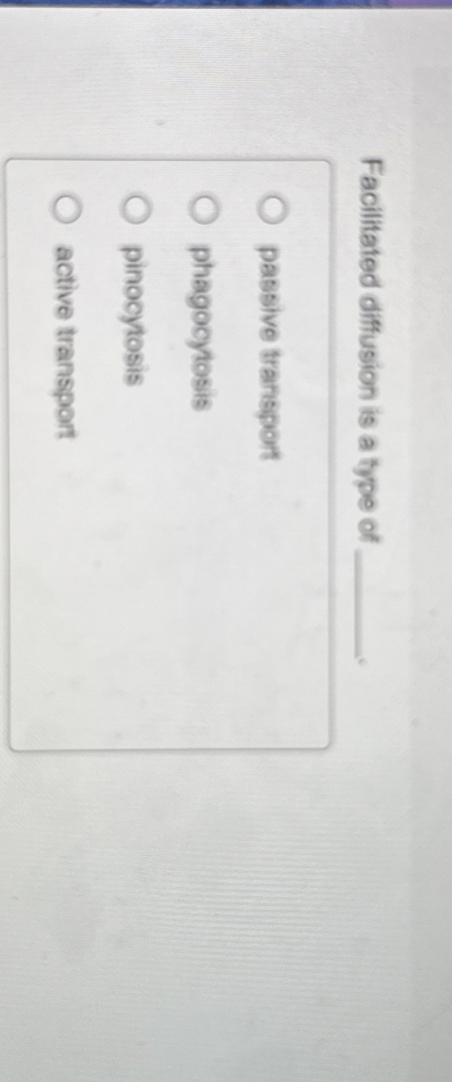 Solved Facilitated diffusion is a type of q, .passive | Chegg.com