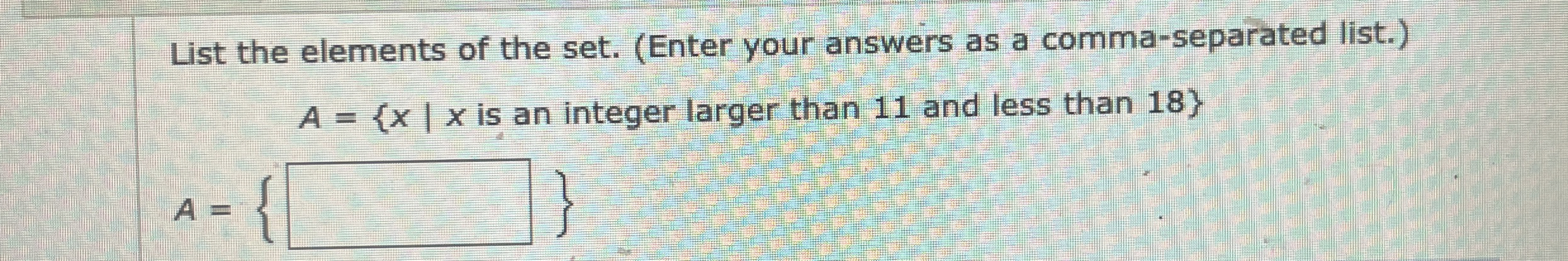 Solved List the elements of the set. (Enter your answers as | Chegg.com