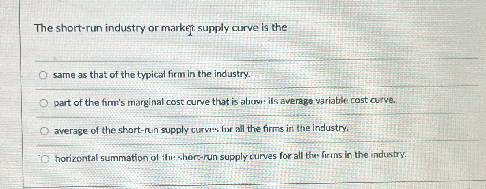 Solved The short-run industry or markeft supply curve is | Chegg.com