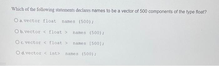 Solved Which of the following statements declares names to | Chegg.com
