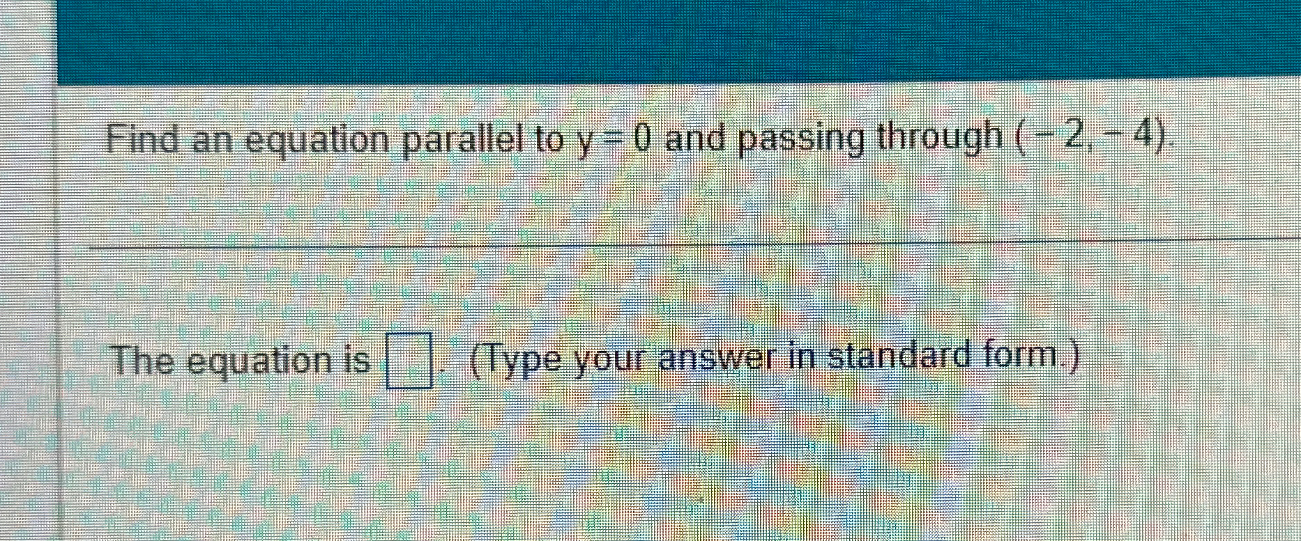 Solved Find an equation parallel to y=0 ﻿and passing through | Chegg.com