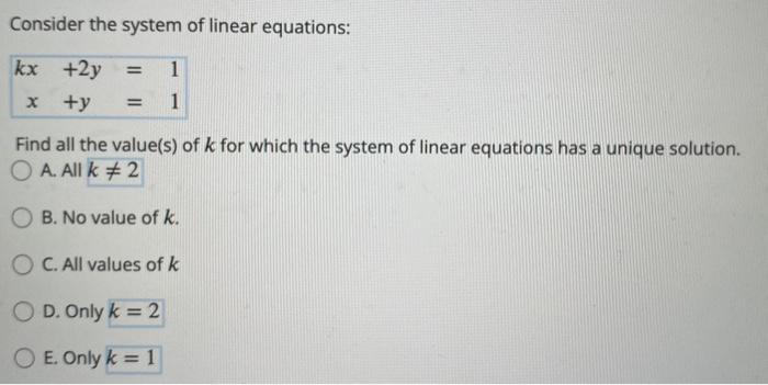 Solved Consider the system of linear equations: kx+2yx+y=1=1 | Chegg.com