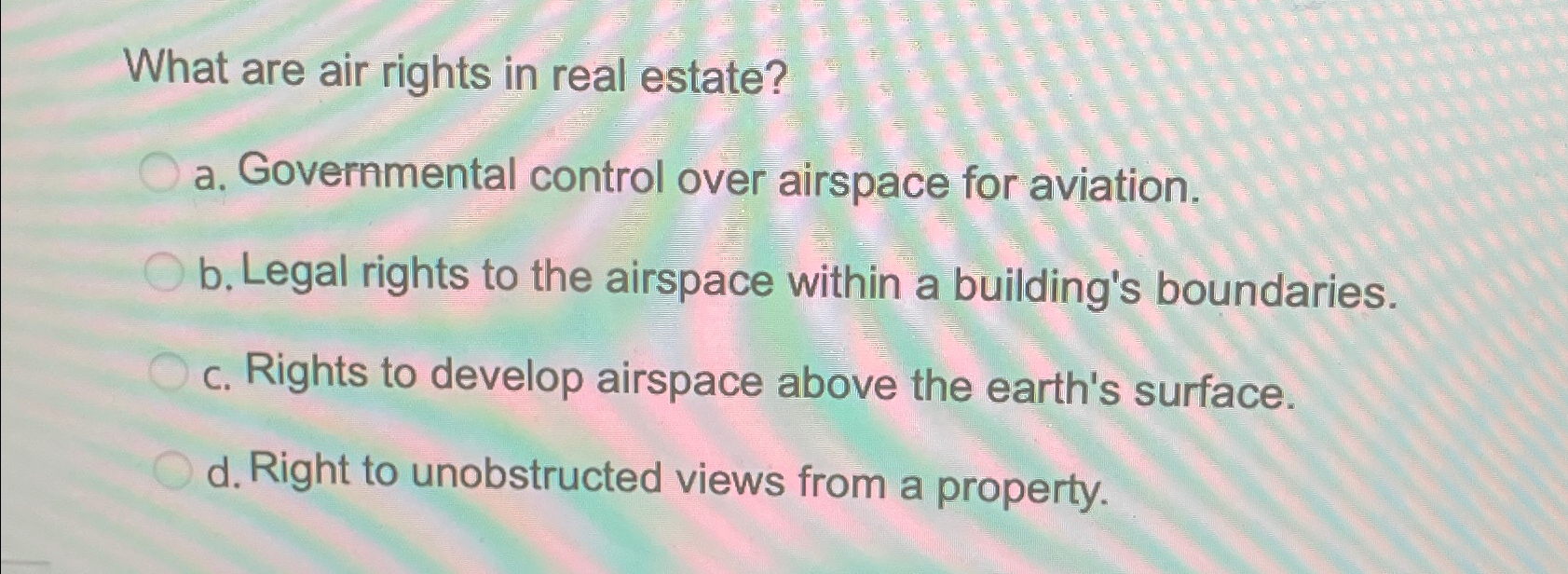 Solved What are air rights in real estate?a. ﻿Governmental | Chegg.com
