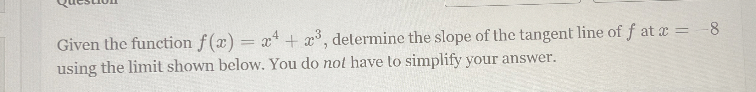 Solved Given the function f(x)=x4+x3, ﻿determine the slope | Chegg.com
