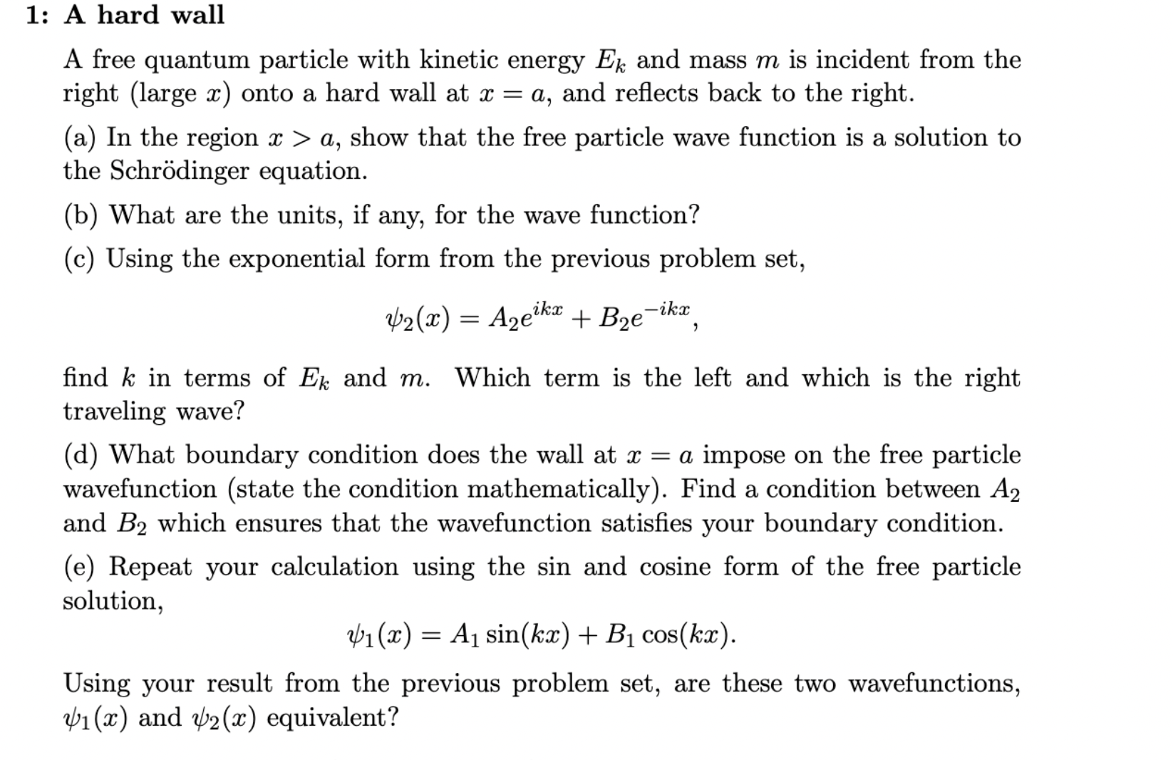 Solved 1: A hard wallA free quantum particle with kinetic | Chegg.com