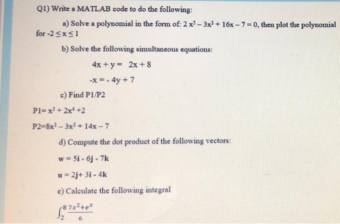 Solved Q1) Write a MATLAB code to do the following: a) Solve | Chegg.com