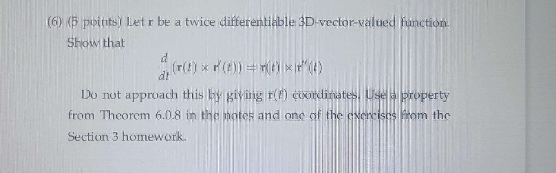 Solved (6) (5 points) Let r be a twice differentiable | Chegg.com