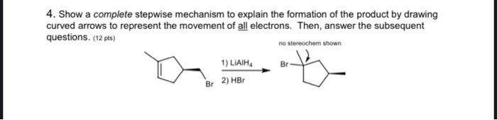 Solved 4. Show a complete stepwise mechanism to explain the | Chegg.com