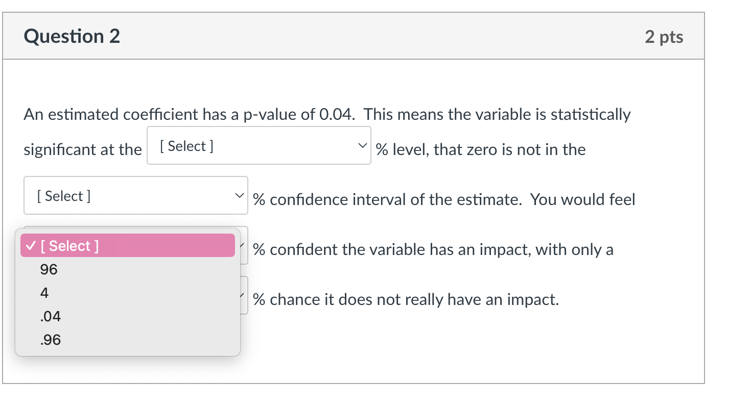 Solved Question 2An estimated coefficient has a p-value of | Chegg.com