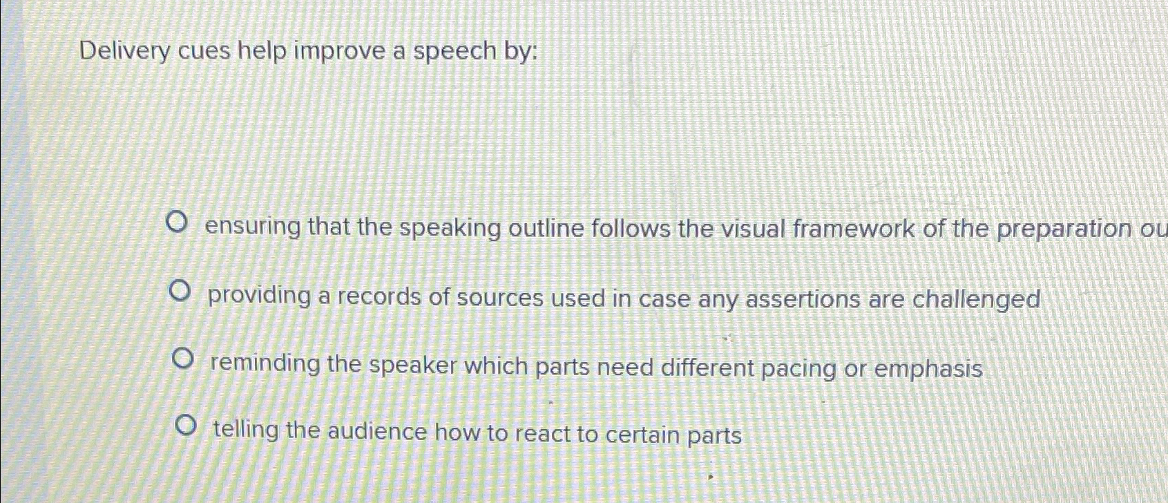 Solved Delivery cues help improve a speech by:ensuring that | Chegg.com