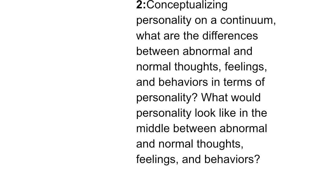 Solved 2:Conceptualizing personality on a continuum, what | Chegg.com