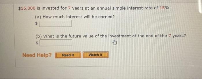 Solved $16,000 is invested for 7 years at an annual simple | Chegg.com