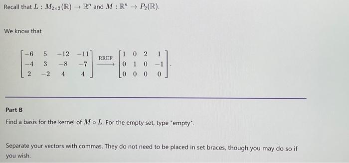 Solved Define the linear maps L: M2x2 (R) → R" and M : R"→ | Chegg.com