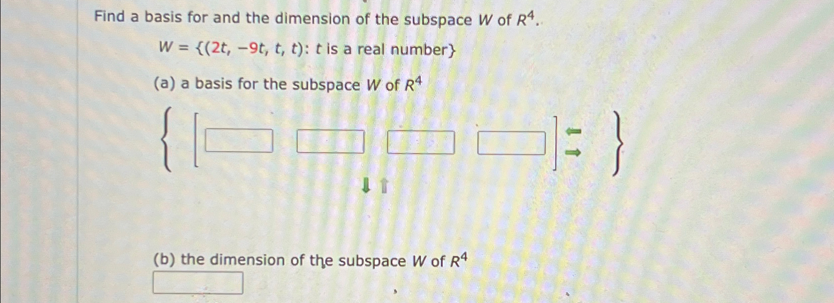 Solved Find a basis for and the dimension of the subspace W | Chegg.com