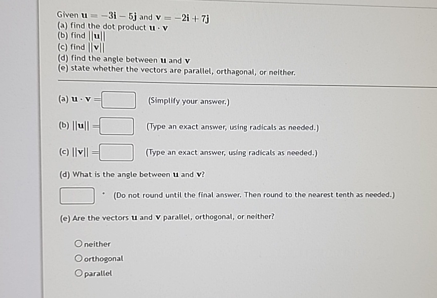 Solved Given u=-3i-5j ﻿and v=-2i+7j(a) ﻿find the dot product | Chegg.com