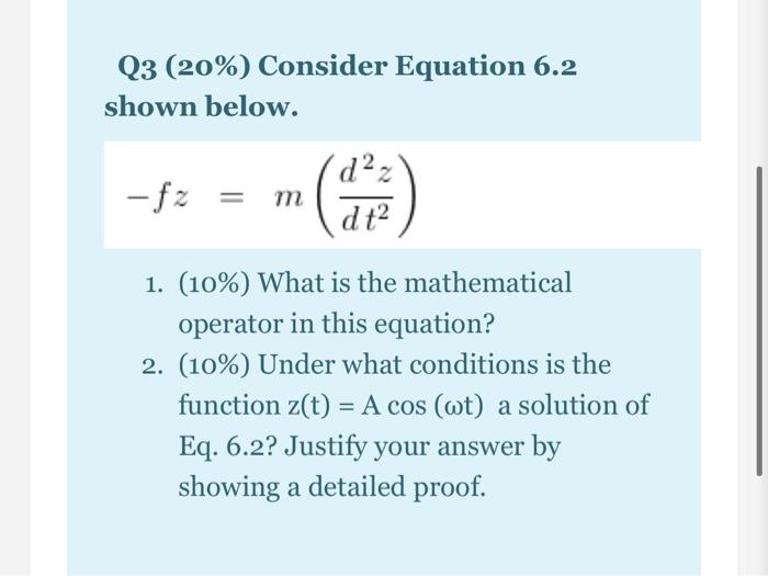 Solved Q3 (20%) Consider Equation 6.2 shown below. - fz = m | Chegg.com