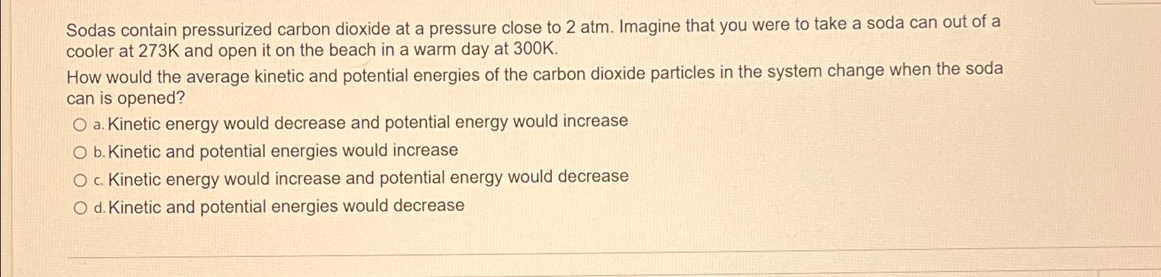 Solved Sodas contain pressurized carbon dioxide at a | Chegg.com