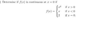 Solved Determine if f(x) is continucus at x=0 if | Chegg.com